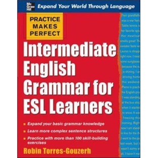 Practice Makes Perfect: Intermediate English Grammar for ESL Learners
