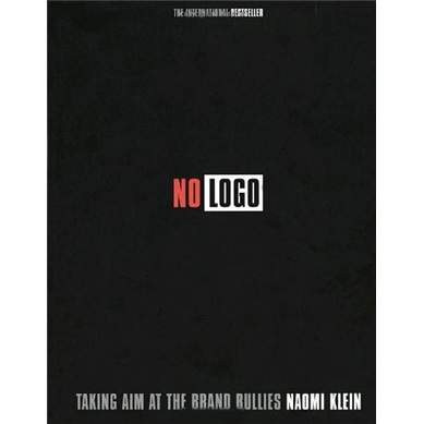 No Logo : Taking Aim at the Brand Bullies