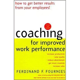 Coaching for Improved Work Performance, Revised Edition绩效教练：获得最佳绩效的教练方法与模型