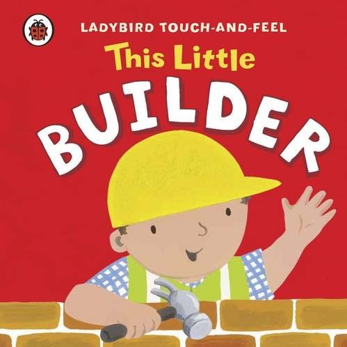 This Little Builder (Ladybird Touch and Feel) [Board book]
