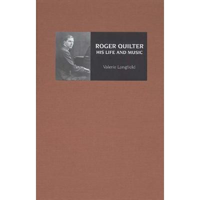 Roger Quilter - His Life and Music