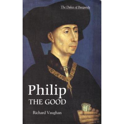 Philip the Good - The Apogee of Burgundy: The Apogee of Burgundy