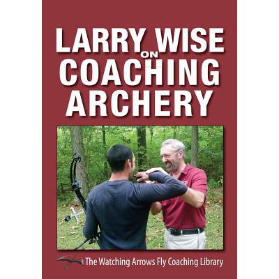 Larry Wise on Coaching Archery