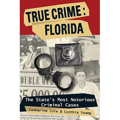 True Crime: Florida: The State's Most Notori...