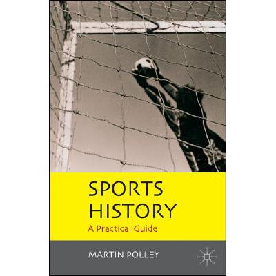 Sports History: A Practical Guide