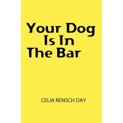 Your Dog Is In The Bar