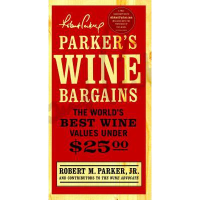 Parker's Wine Bargains: The World's Best Win...