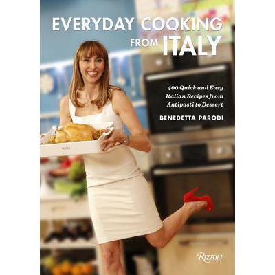 Everyday Cooking from Italy: 400 Quick and Easy...