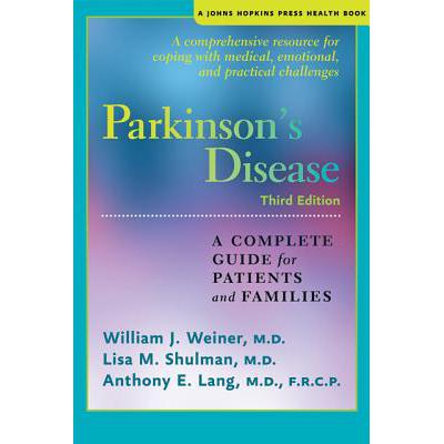 Parkinson's Disease: A Complete Guide for Pa...