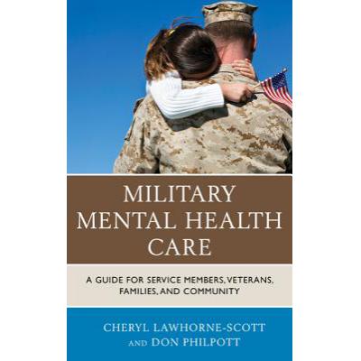 Military Mental Health Care : A Guide for Se...