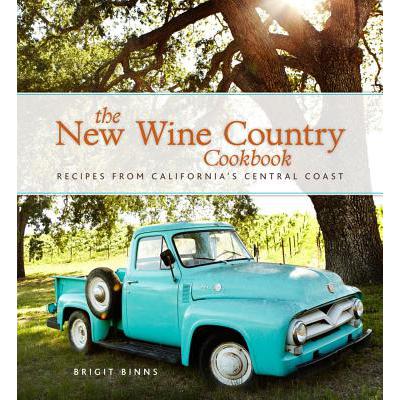 The New Wine Country Cookbook: Recipes from ...