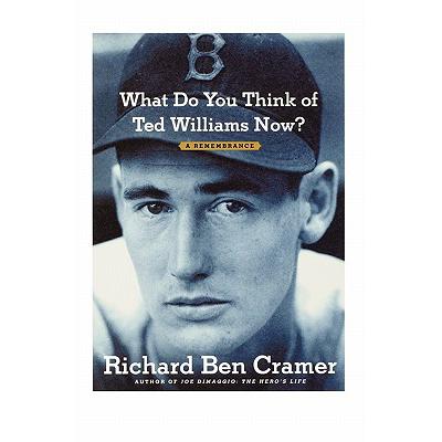 What Do You Think of Ted Williams Now?: A Re...