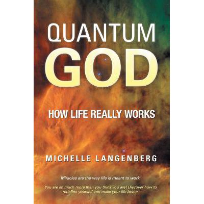 Quantum God: How Life Really Works