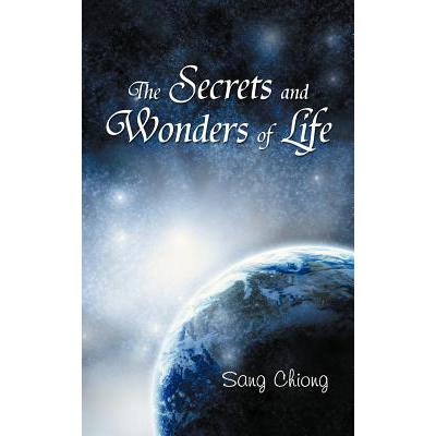 The Secrets and Wonders of Life
