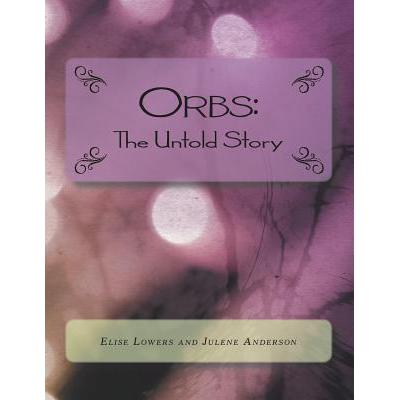 Orbs: The Untold Story
