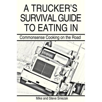 A Trucker's Survival Guide to Eating in: Com...