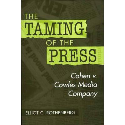 The Taming of the Press: Cohen v. Cowles Media Company