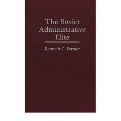 The Soviet Administrative Elite
