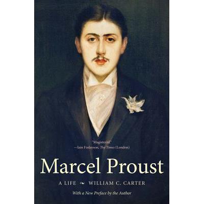Marcel Proust: A Life, with a New Preface by...