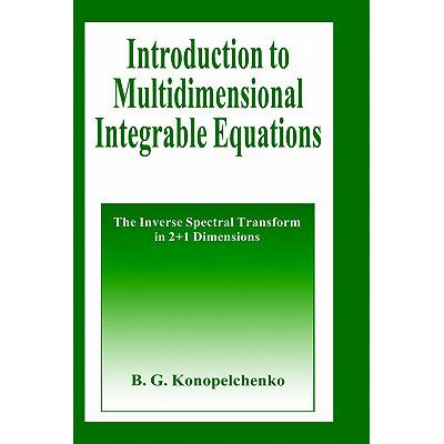 Introduction to Multidimensional Integrable Equations : The Inverse Spectral Transform in 2+1 ...