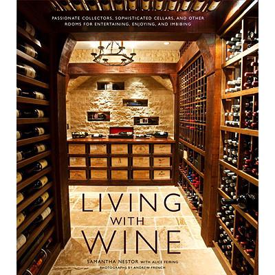 Living with Wine: Passionate Collectors, Sop...