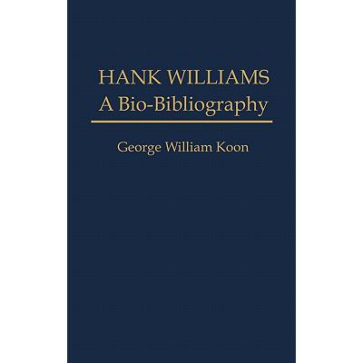 Hank Williams: A Bio-Bibliography