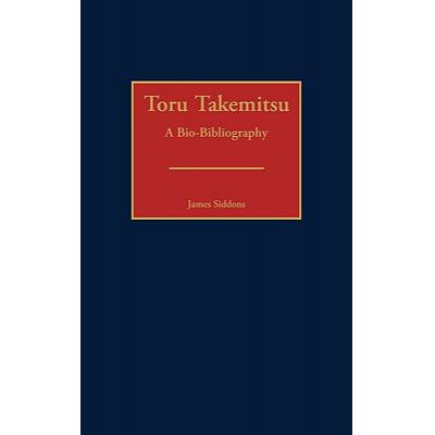 Toru Takemitsu: A Bio-Bibliography