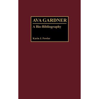 Ava Gardner: A Bio-Bibliography