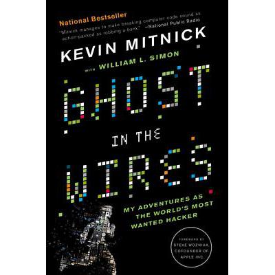 Ghost in the Wires: My Adventures as the Wor...