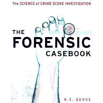 The Forensic Casebook: The Science of Crime ...