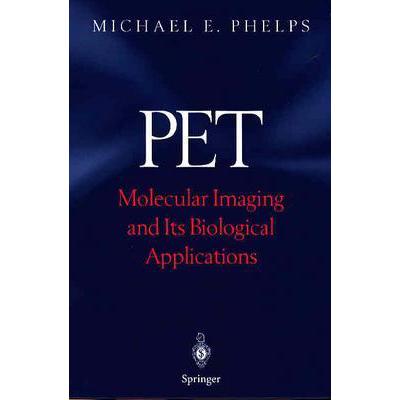 Pet: Molecular Imaging and Its Biological Ap...