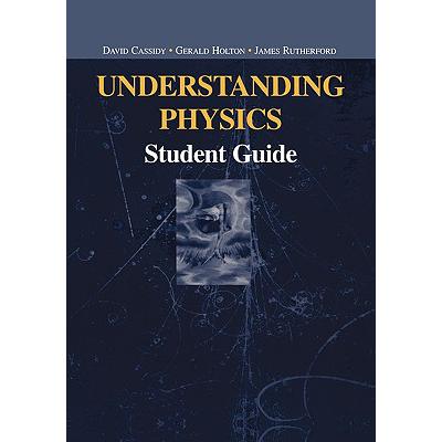 Understanding Physics : Student Guide