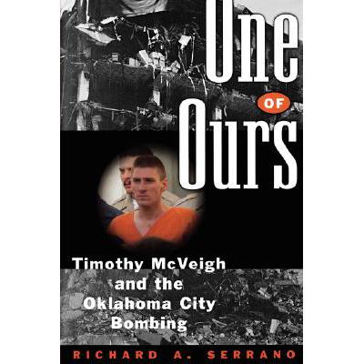 One of Ours: Timothy McVeigh and the Oklahom...