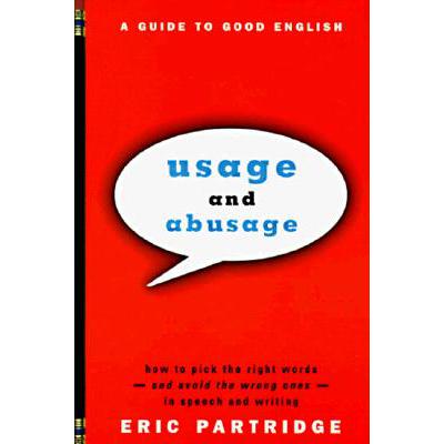 Usage and Abusage: A Guide to Good English