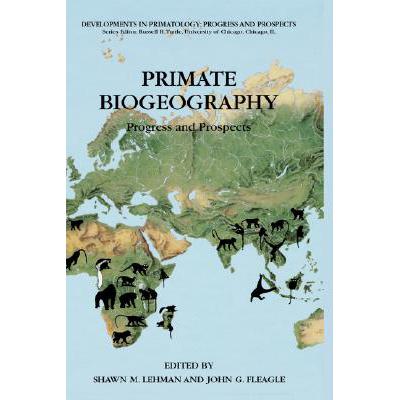 Primate Biogeography : Progress and Prospects