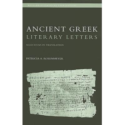 Ancient Greek Literary Letters : Selections ...
