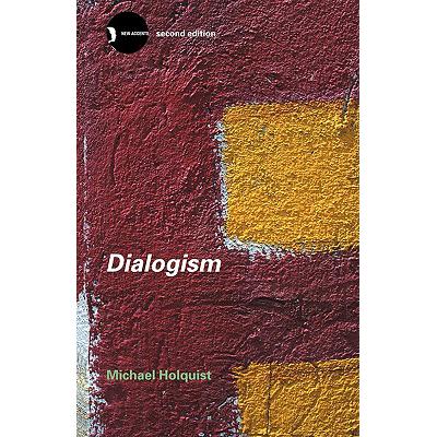 DIALOGISM, BAKHTIN AND HIS WORLD 2E