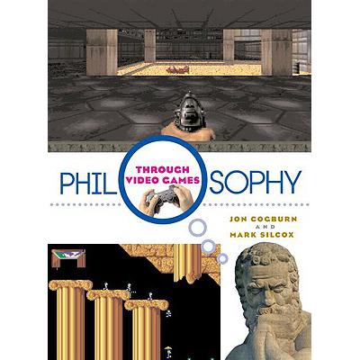 Philosophy Through Video Games