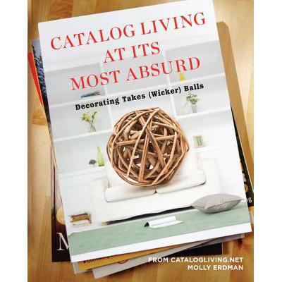 Catalog Living at Its Most Absurd: Decoratin...