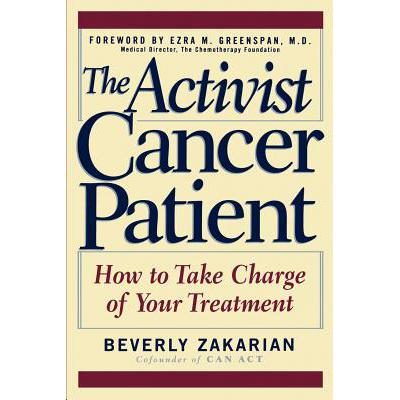The Activist Cancer Patient: How to Take Charge of Your Treatment