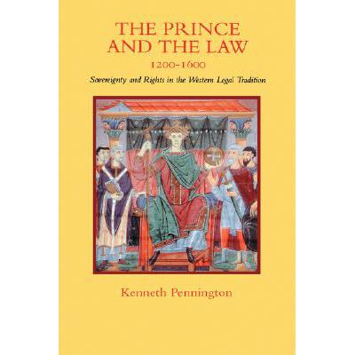 Prince and the Law, 1200-1600: Sovereignty a...