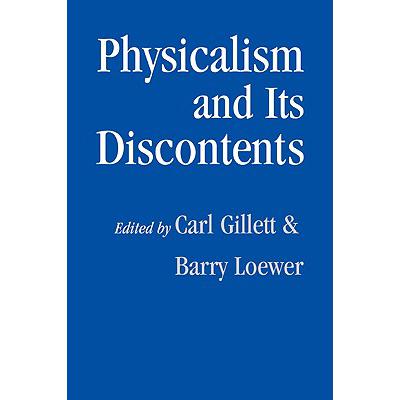 Physicalism and Its Discontents