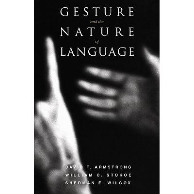 Gesture and the Nature of Language