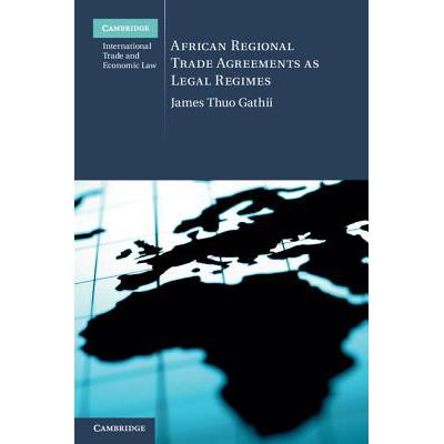 African Regional Trade Agreements as Legal Regimes: - African Regional Trade Agreements as Leg...