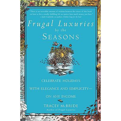 Frugal Luxuries by the Seasons: Celebrate th...