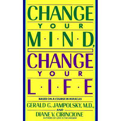 Change Your Mind, Change Your Life