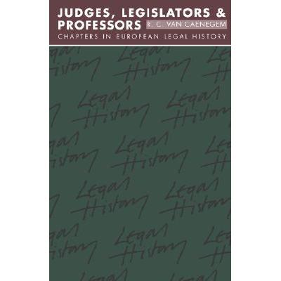Judges, Legislators and Professors: Chapters...