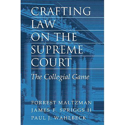 Crafting Law on the Supreme Court: The Collegial Game