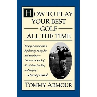 How to Play Your Best Golf All the Time