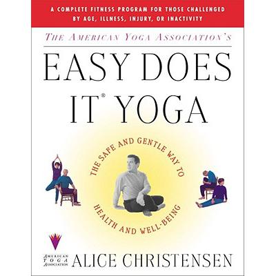 The American Yoga Associations Easy Does It ...